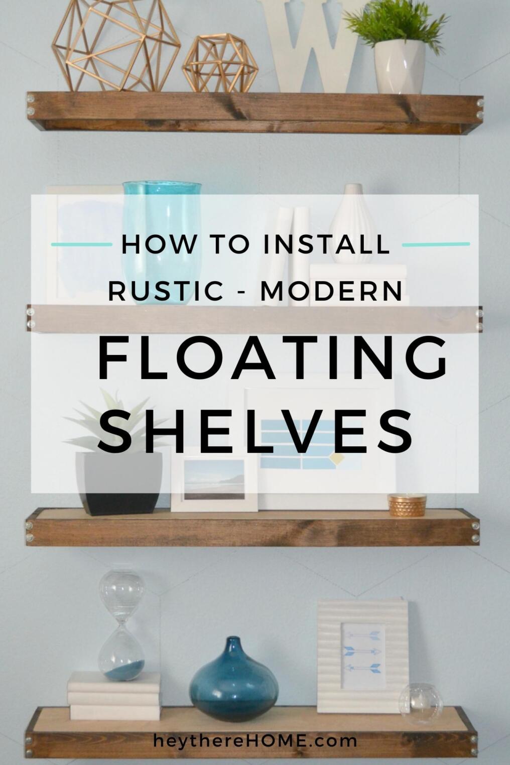 How To Install Floating Shelves - Hey There, Home