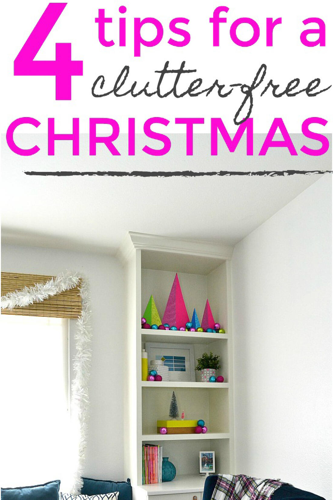 4 Easy Tips for a Clutter Free Christmas