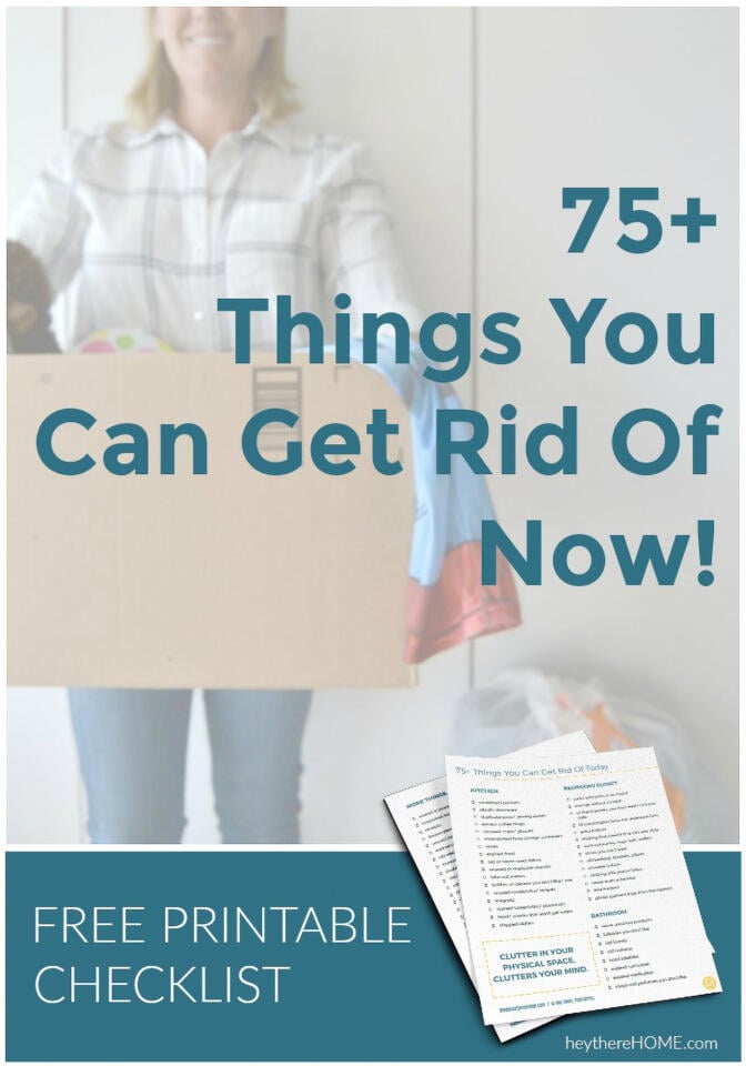 75+ Things You Can Quickly Get Rid Of Today (Printable Checklist)