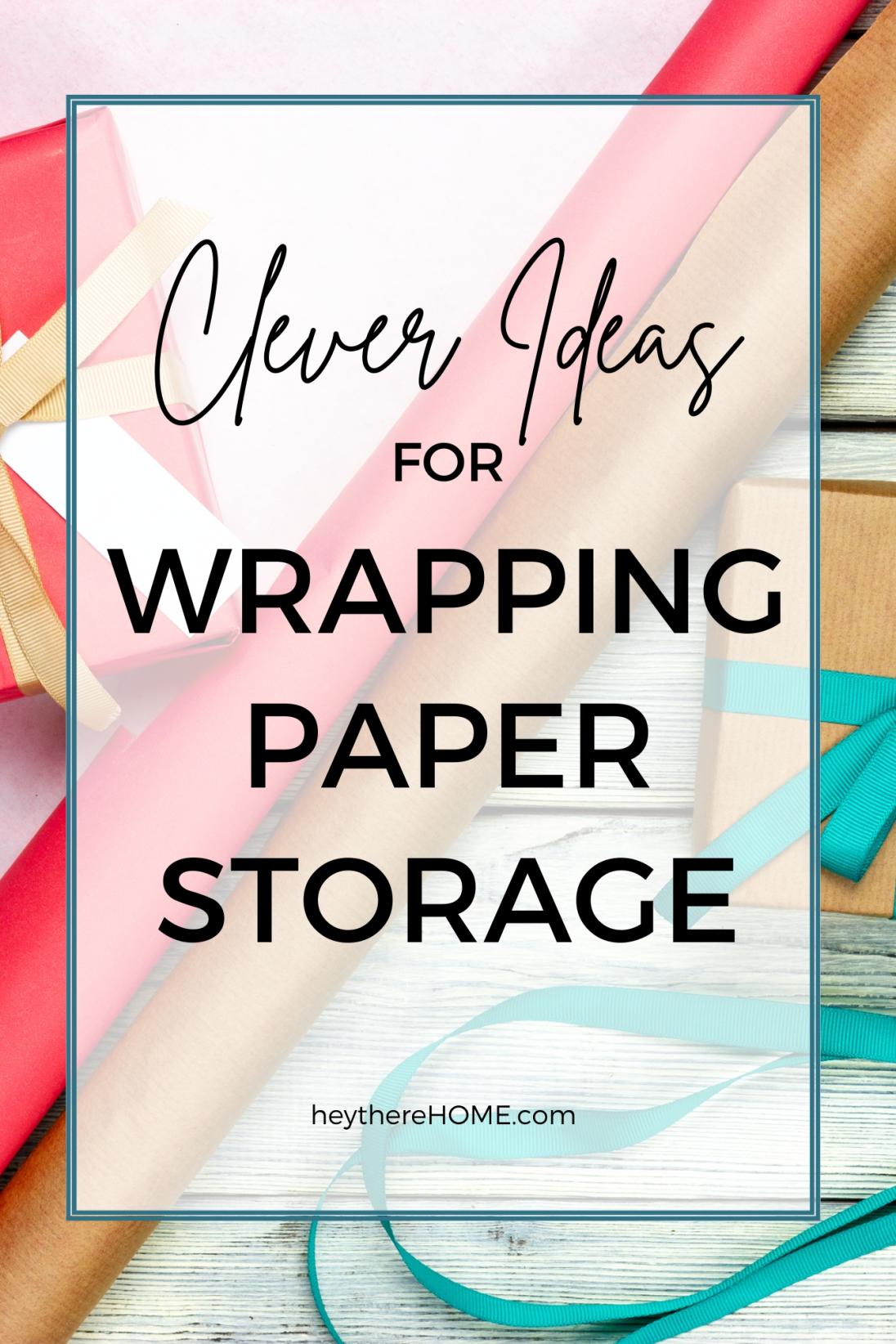 8 Easy Wrapping Paper Storage Ideas
