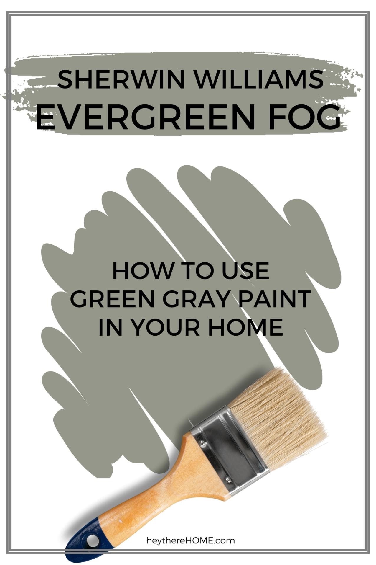 Sherwin Williams Evergreen Fog - A Popular Green Gray Paint Color